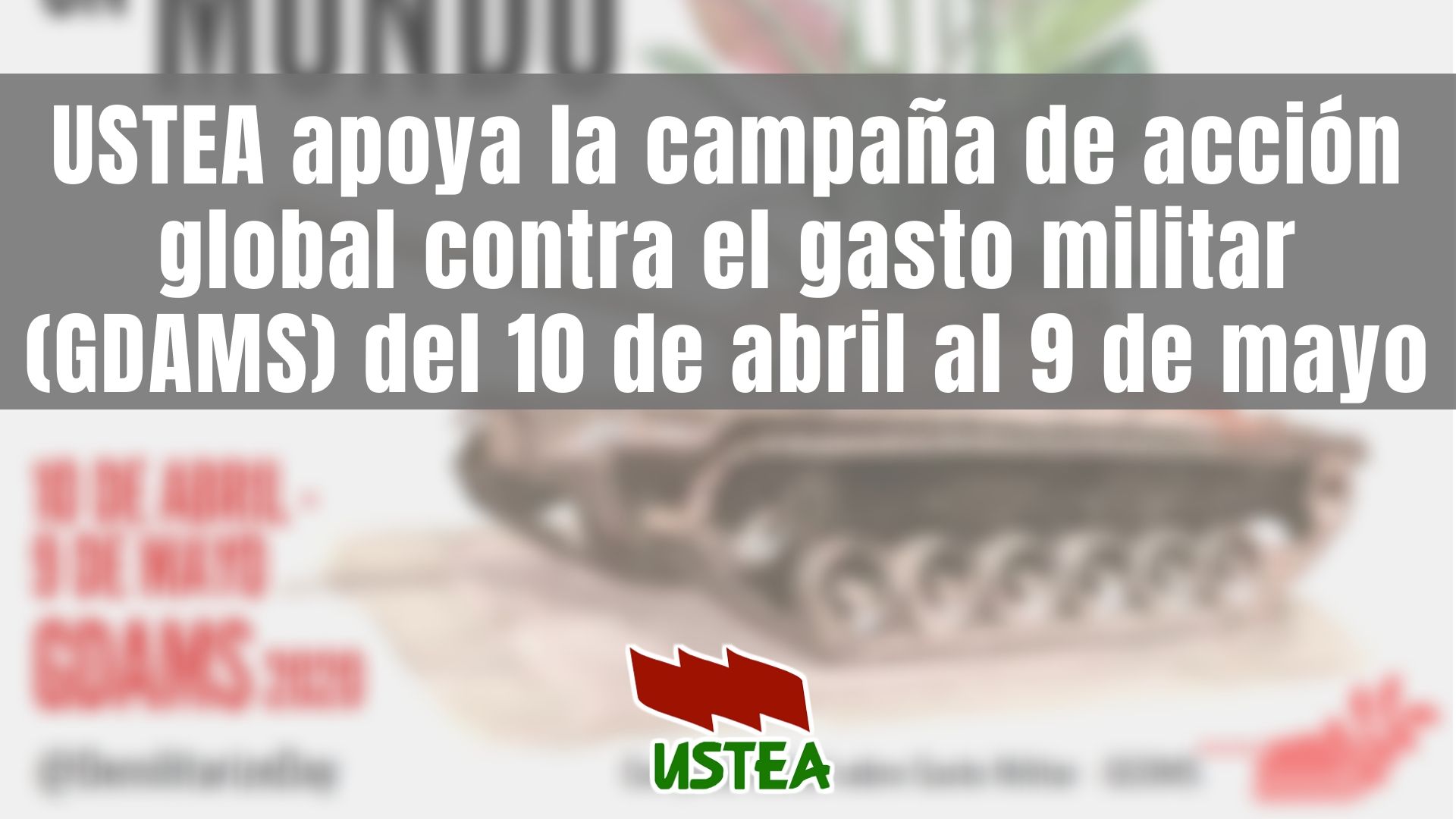 Ustea Apoya La Campaña De Acción Global Contra El Gasto Militar Gdams